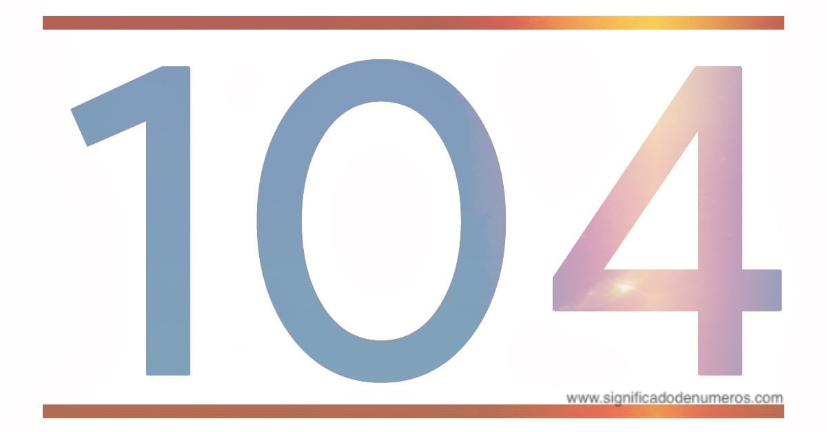CO OZNACZA LICZBA 104 - Znaczenie liczb